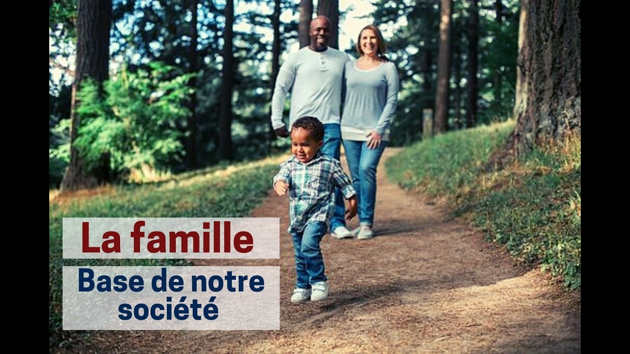 La Famille, base de notre société - YouTube