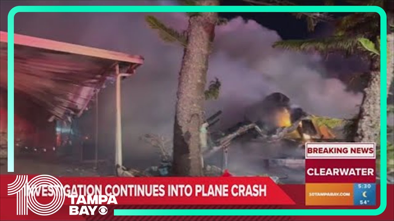 Investigation into deadly, fiery plane crash continues in Clearwater ...