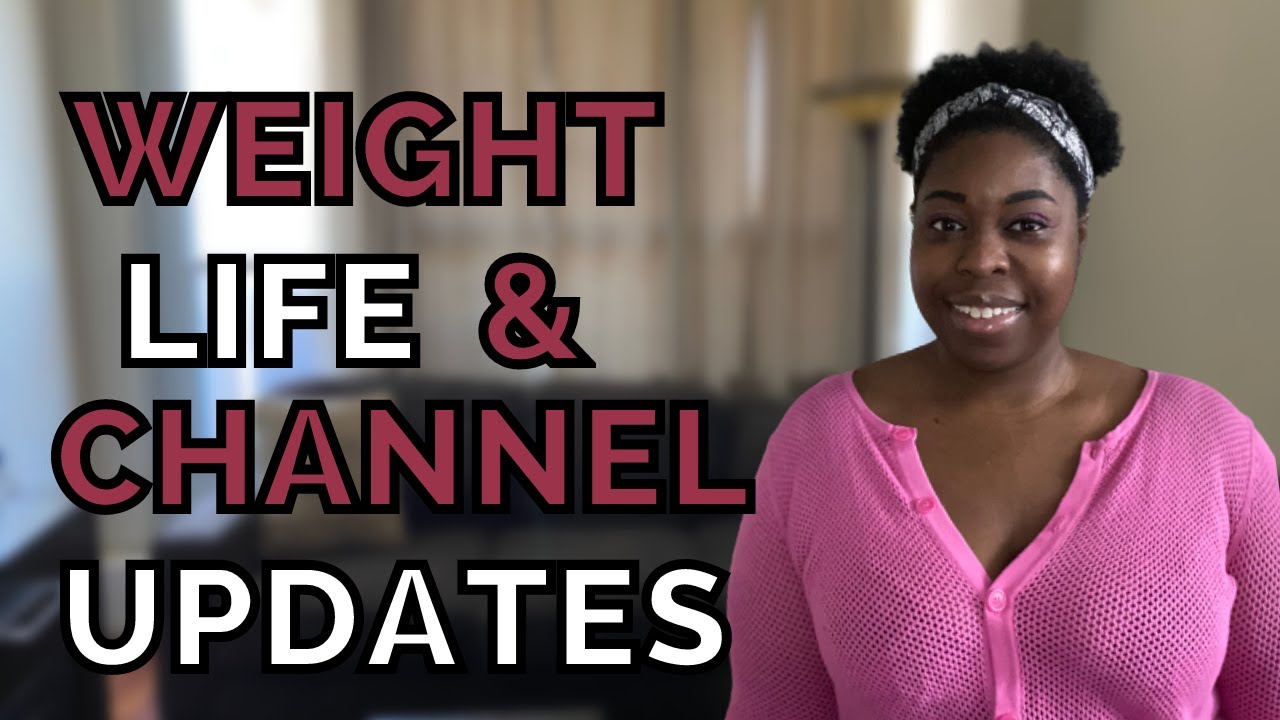 Weight, Life & Channel Updates | Change in diet? Life & Channel Updates ...