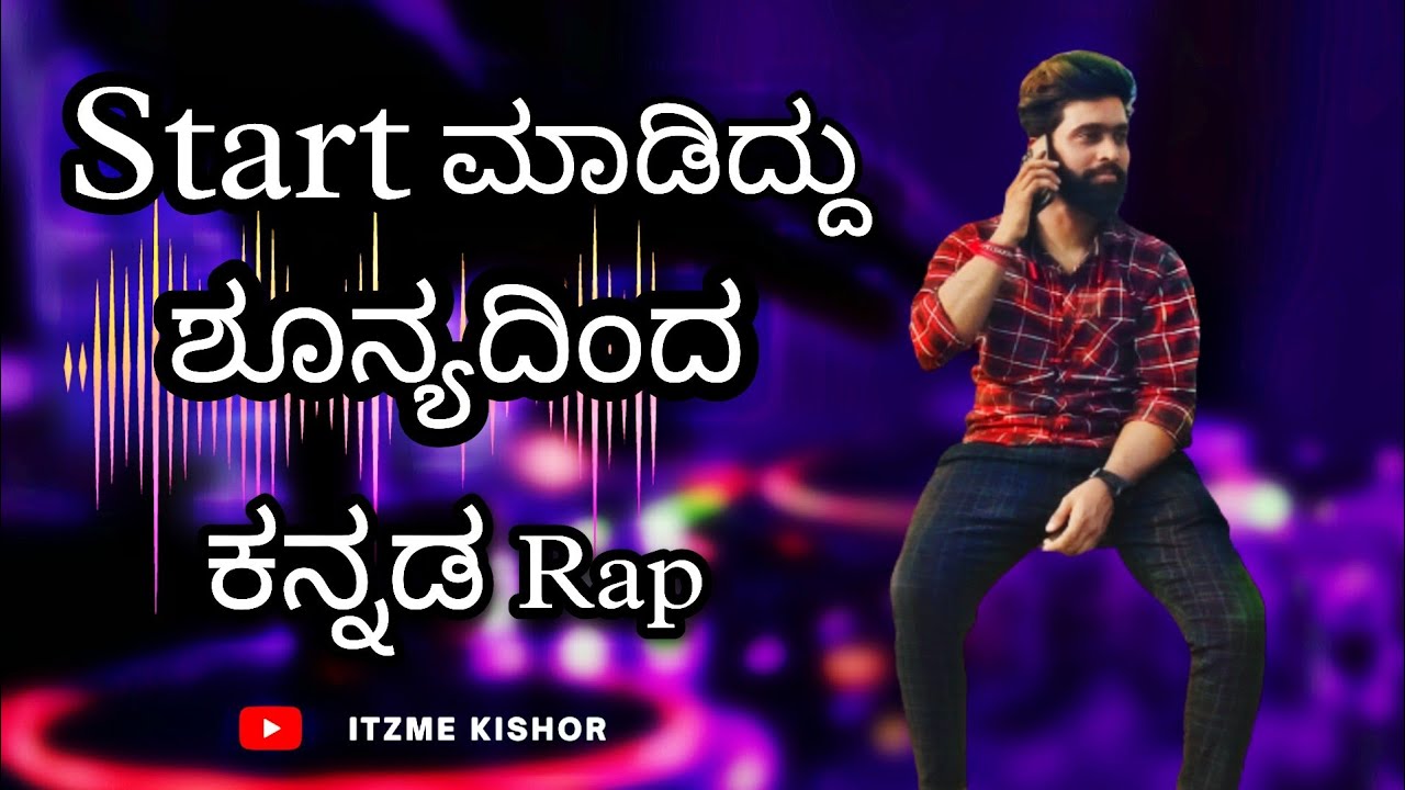 KII SHOW | START MADIDDU SOONYADINDA | MUSIC VIDEO | NEW KANNADA RAP ...