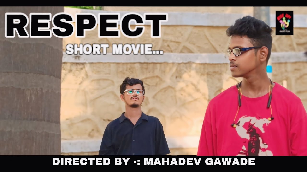RESPECT || SHORT MOVIE || MOBILE MAKING - YouTube