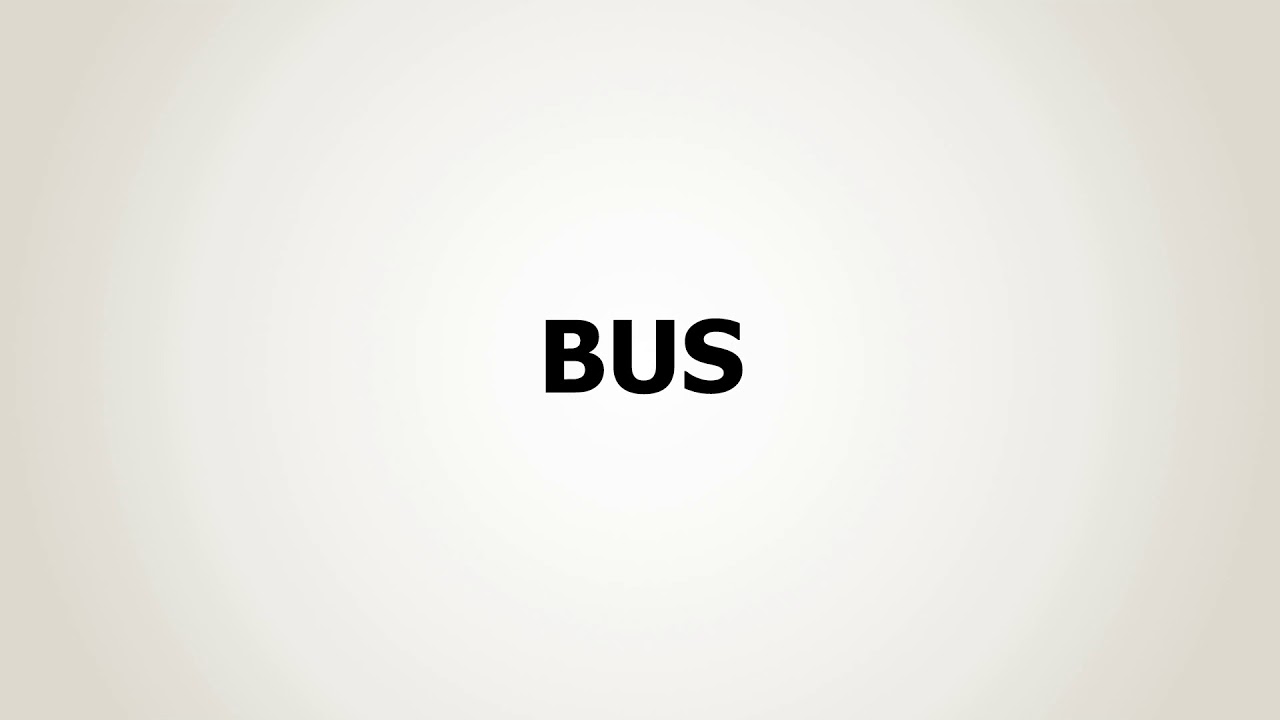 How To Pronounce Bus YouTube