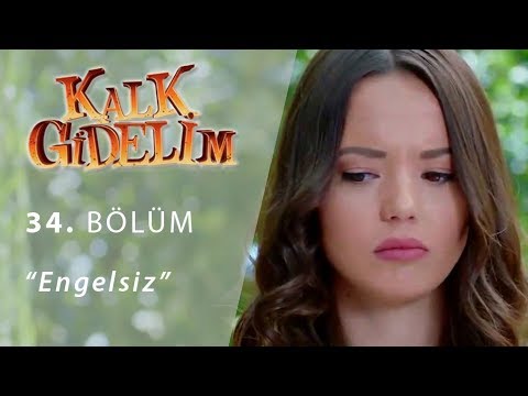 Kalk Gidelim Engelsiz 34. Bölüm
