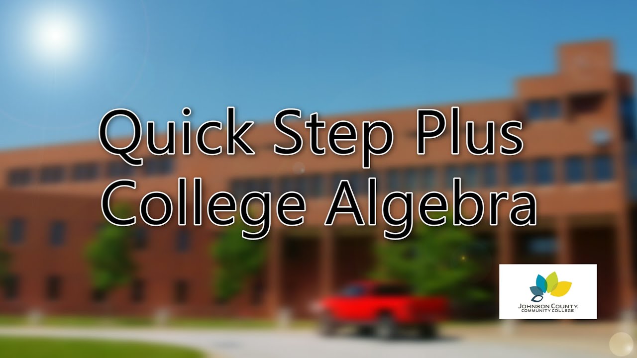 Quick Step Plus College Algebra - YouTube