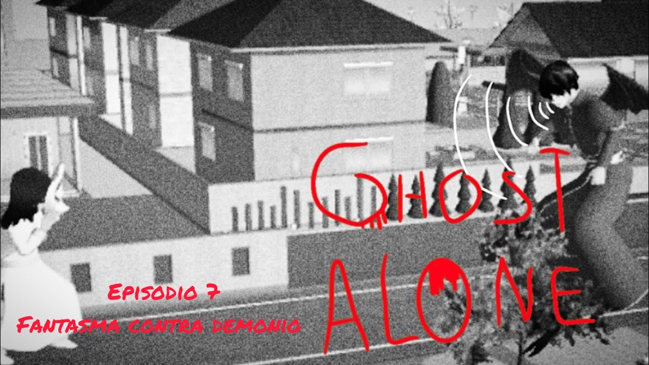 GHOST ALONE T1 E7- fantasma contra demonio - YouTube