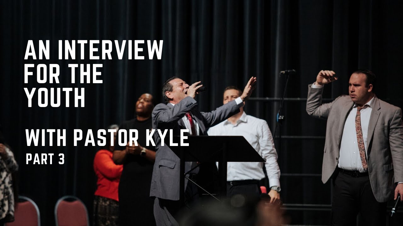 An Interview for the Youth with Pastor Kyle: Part 3 - YouTube