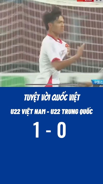 U22 Việt Nam - U22 Trung Quốc : 1-0 #goals #dtvn #u22vietnam #quocviet #vff #fifa #seagames ...