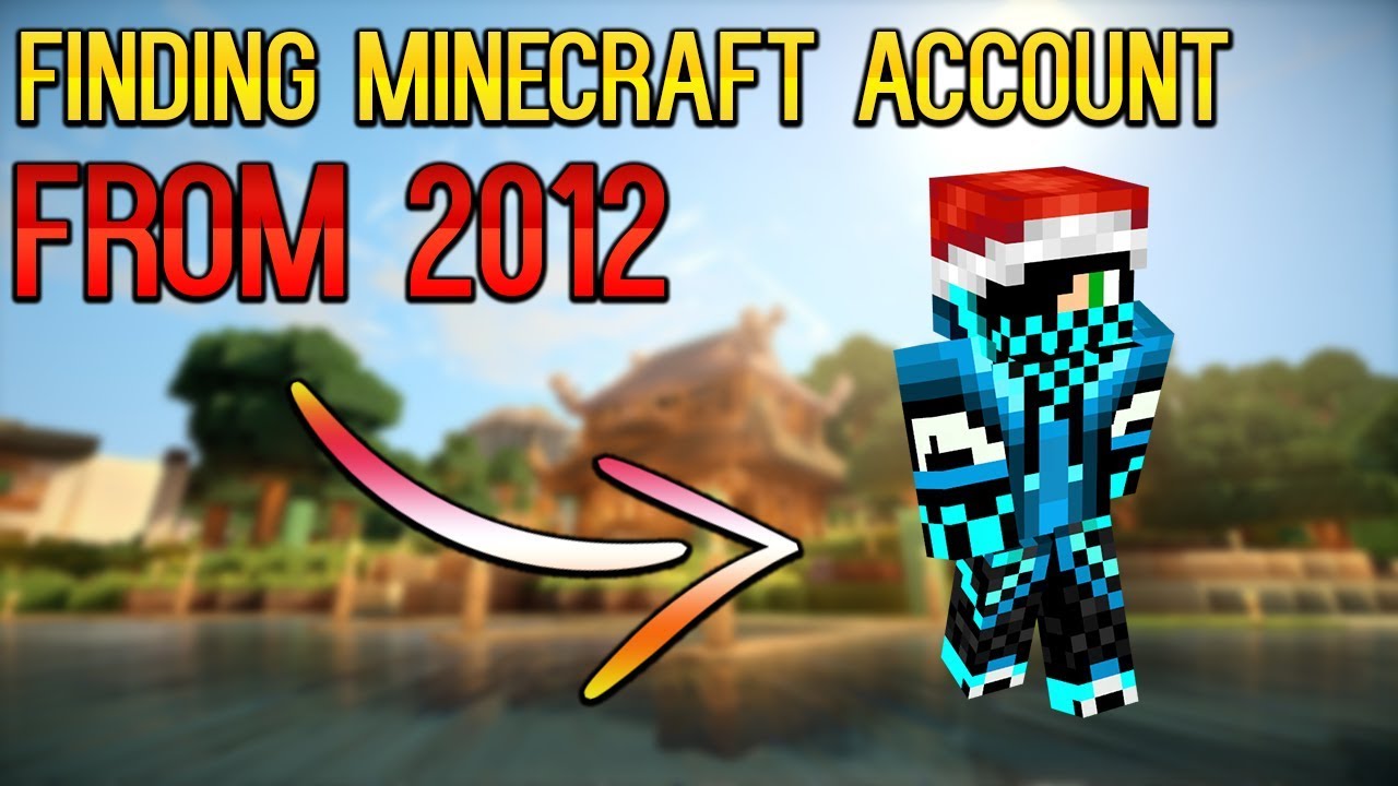 FINDING MINECRAFT ACCOUNT FROM 2012 - YouTube