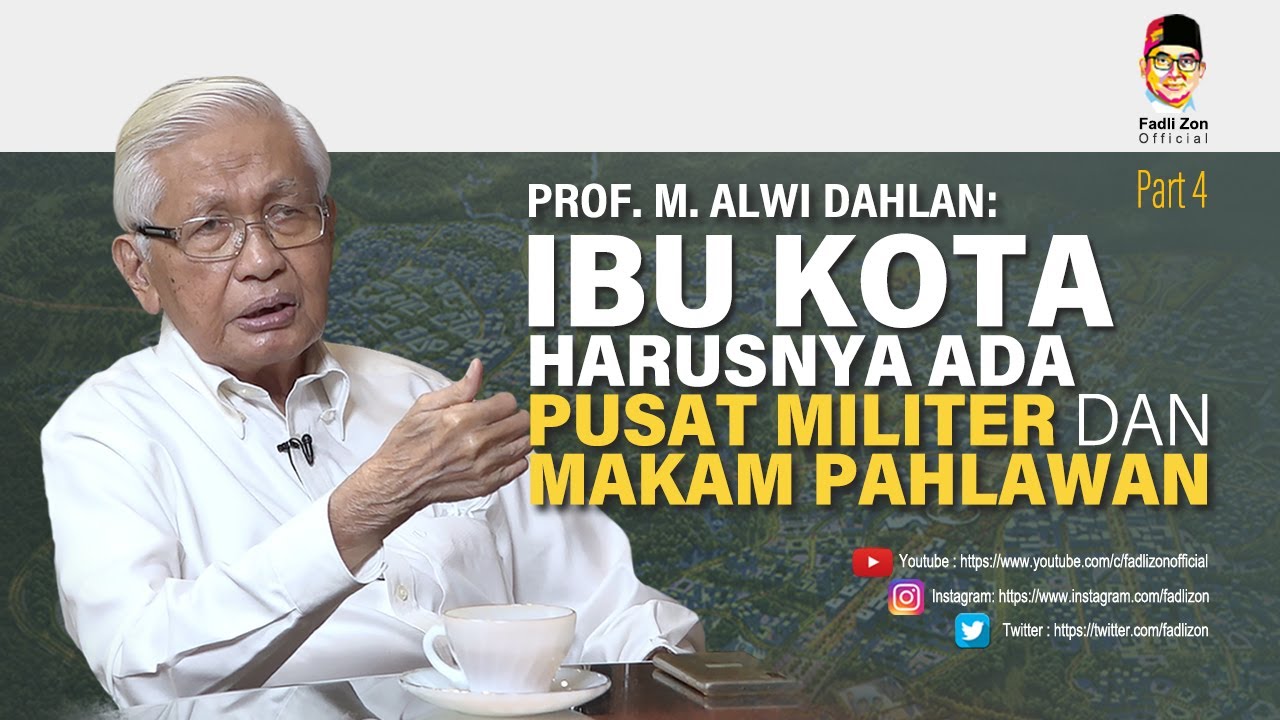 Prof. M. Alwi Dahlan: Ibu Kota Harusnya Ada Pusat Militer dan Makam ...
