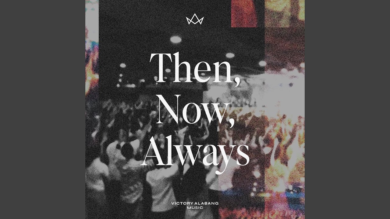 Then, Now, Always - YouTube