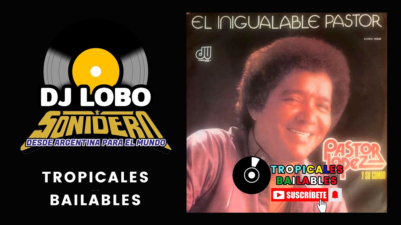 Noviecita Mia Pastor Lopez Y Su Combo Canta Tonal Gutierrez Audio Full Youtube Music