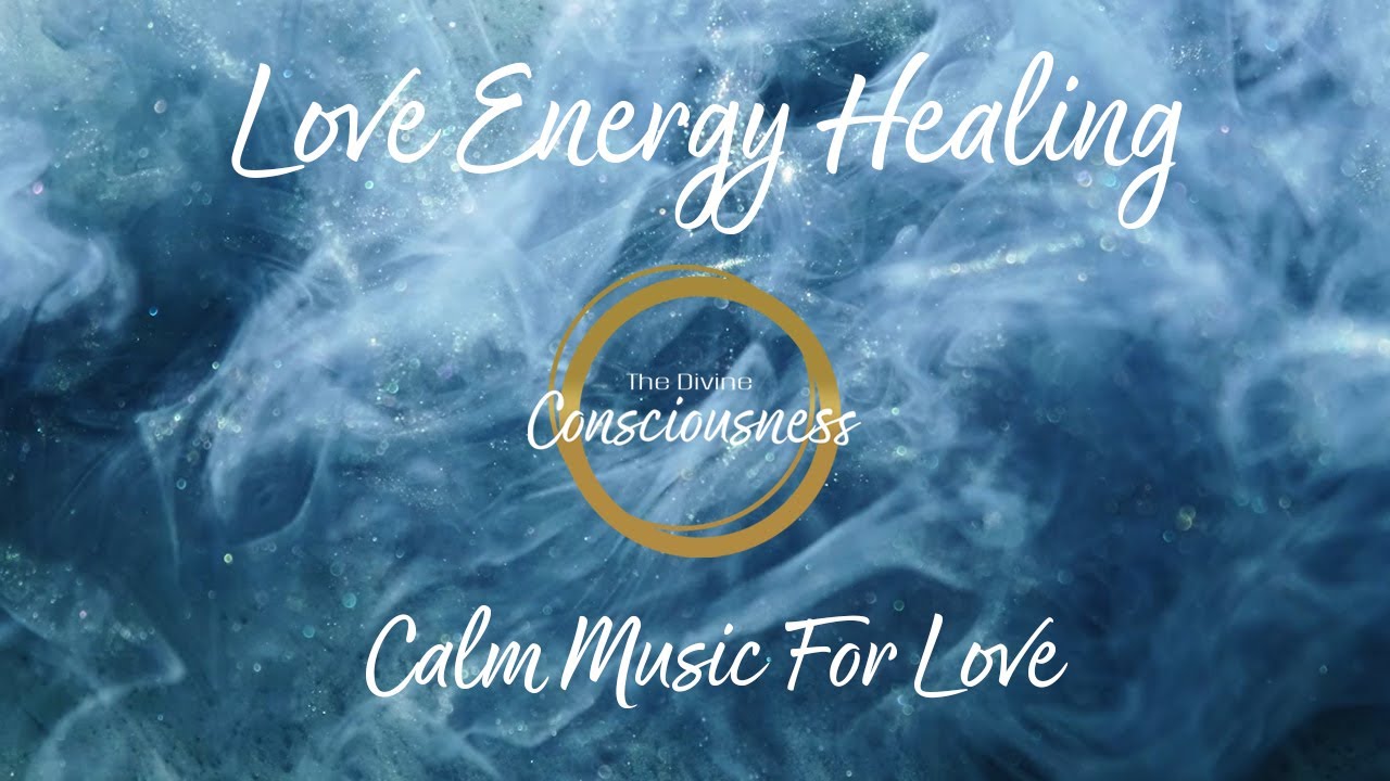 Love Energy Healing | Heal Old Negative Energy Blocking Love | Calm ...