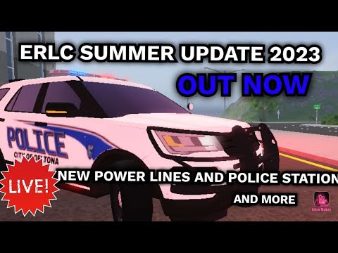 ERLC SUMMER UPDATE 2023 part 2 live - YouTube