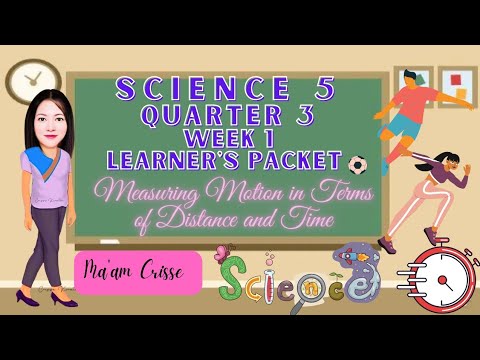 SCIENCE 5 QUARTER 3 WEEK 1 MEASURING MOTION IN TERMS OF DISTANCE AND ...