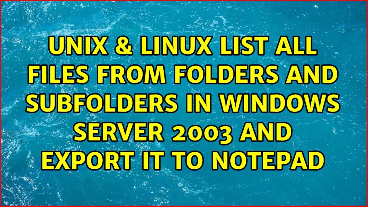 List All Files From Folders And Subfolders In Windows Server 2003 And Export It To Notepad YouTube list-all-files-from-folders-and-subfolders-in-windows-server-2003-and-export-it-to-notepad-youtube