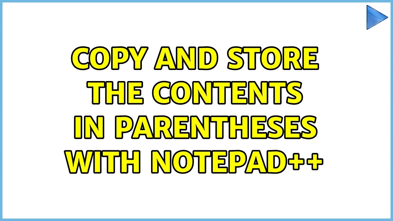 Copy and store the contents in parentheses with Notepad++ - YouTube