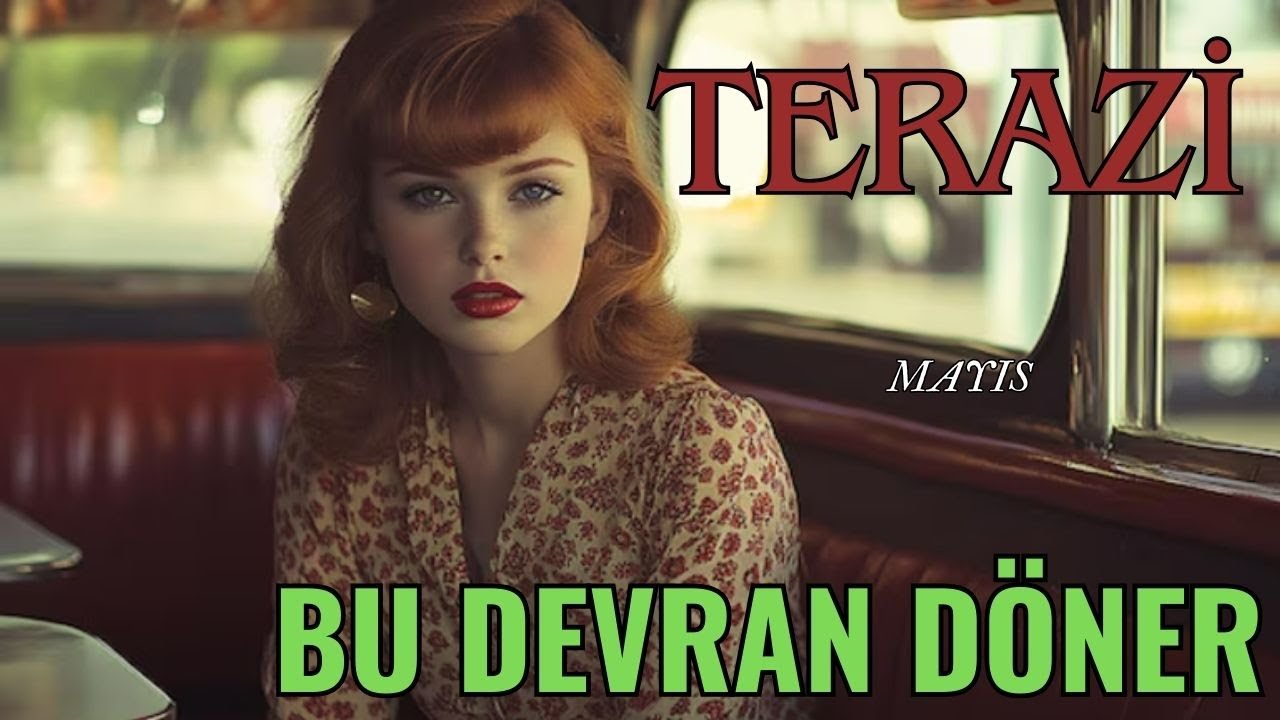 TERAZİ BURCU MAYIS AYI BU DEVRAN DÖNER - YouTube