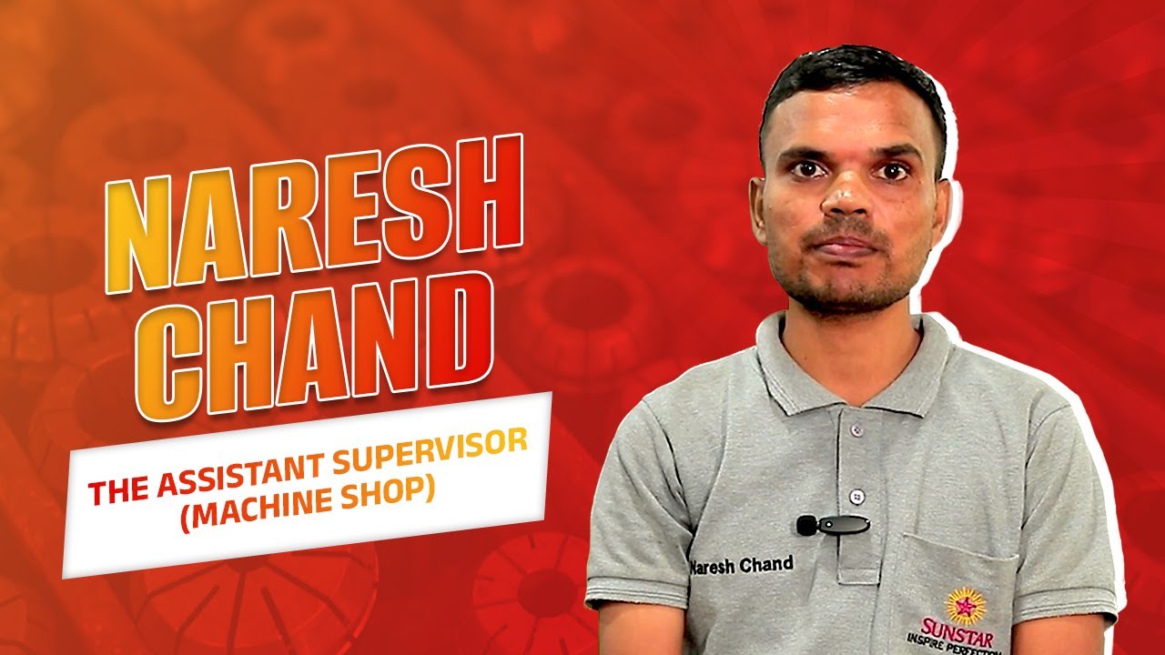Sunstar Precision | Meet Naresh Chand, Assistant Supervisor – Machine ...