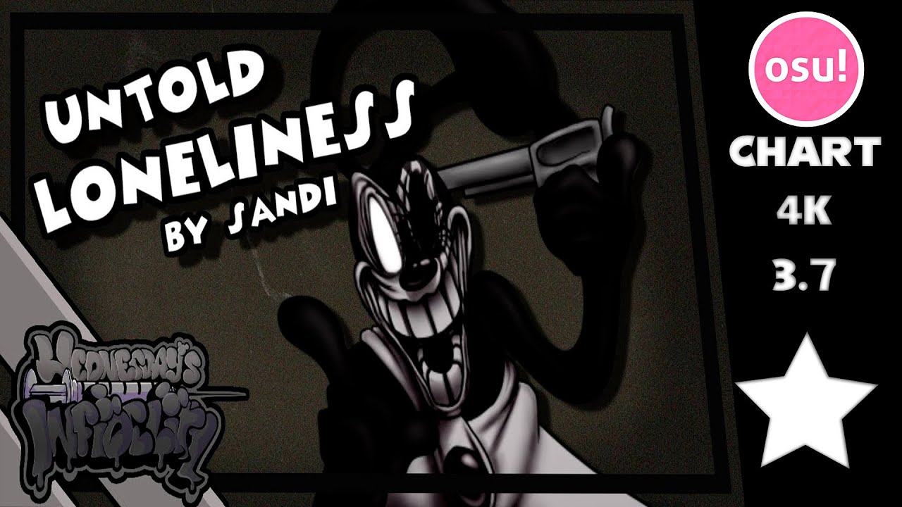 [Osu! Chart, FNF] Untold Loneliness (оригинальная песня @Sandi334 ...