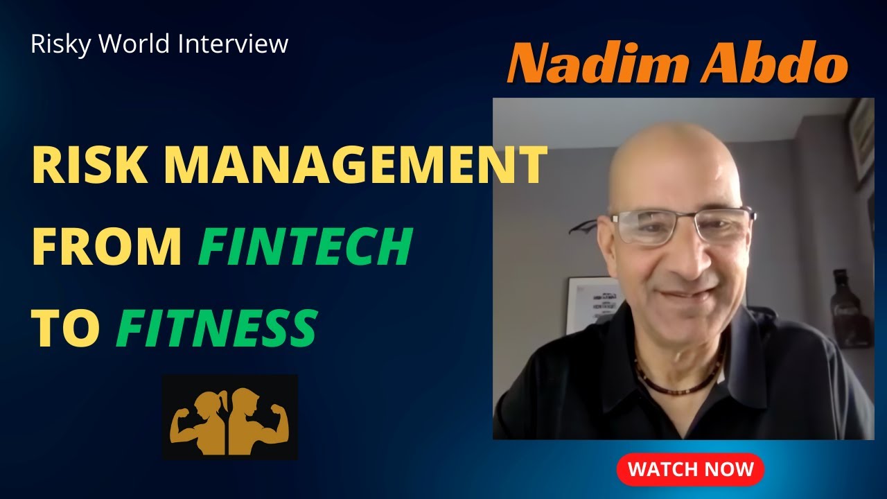 Risk Management from Fintech to Fitness, Nadim Abdo on Risky World ...
