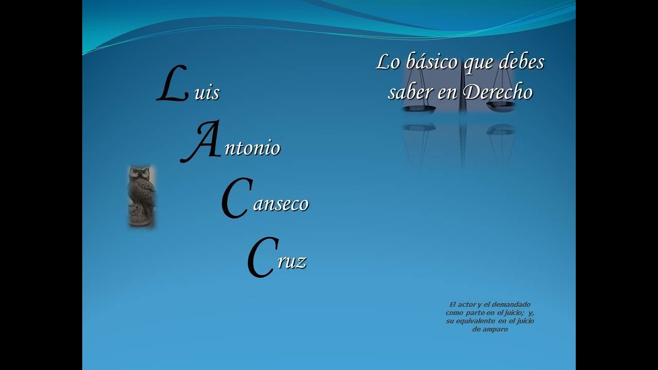 El actor y el demandado como parte en el juicio; y, su equivalente en ...
