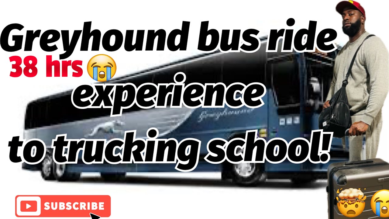 38 hr Greyhound bus ride experience to trucking school! - YouTube