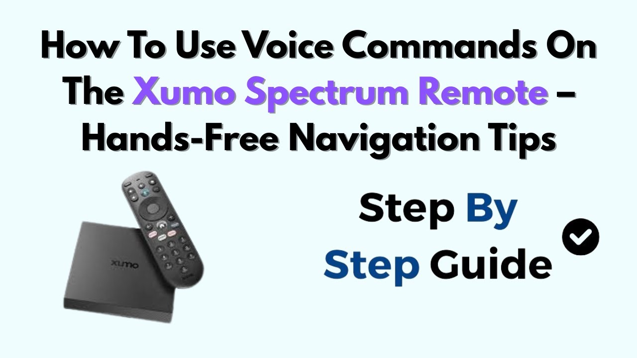 How To Use Voice Commands On The Xumo Spectrum Remote – Hands-Free ...