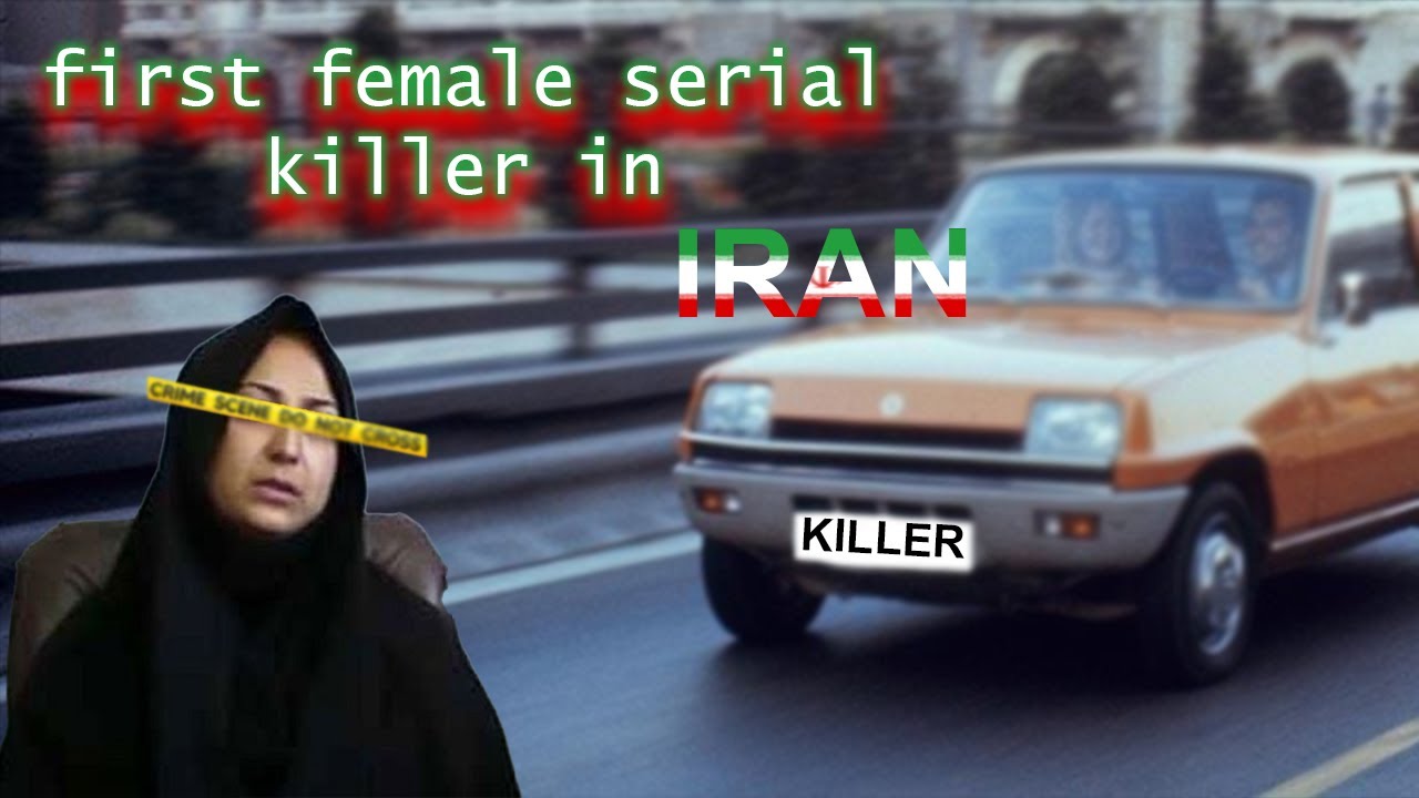 the murders of the first female serial killer in Iran called Mahin ...