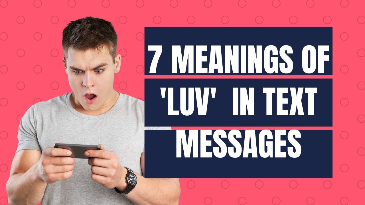 7 Interpretations of 'LUV' in Text Messages - YouTube
