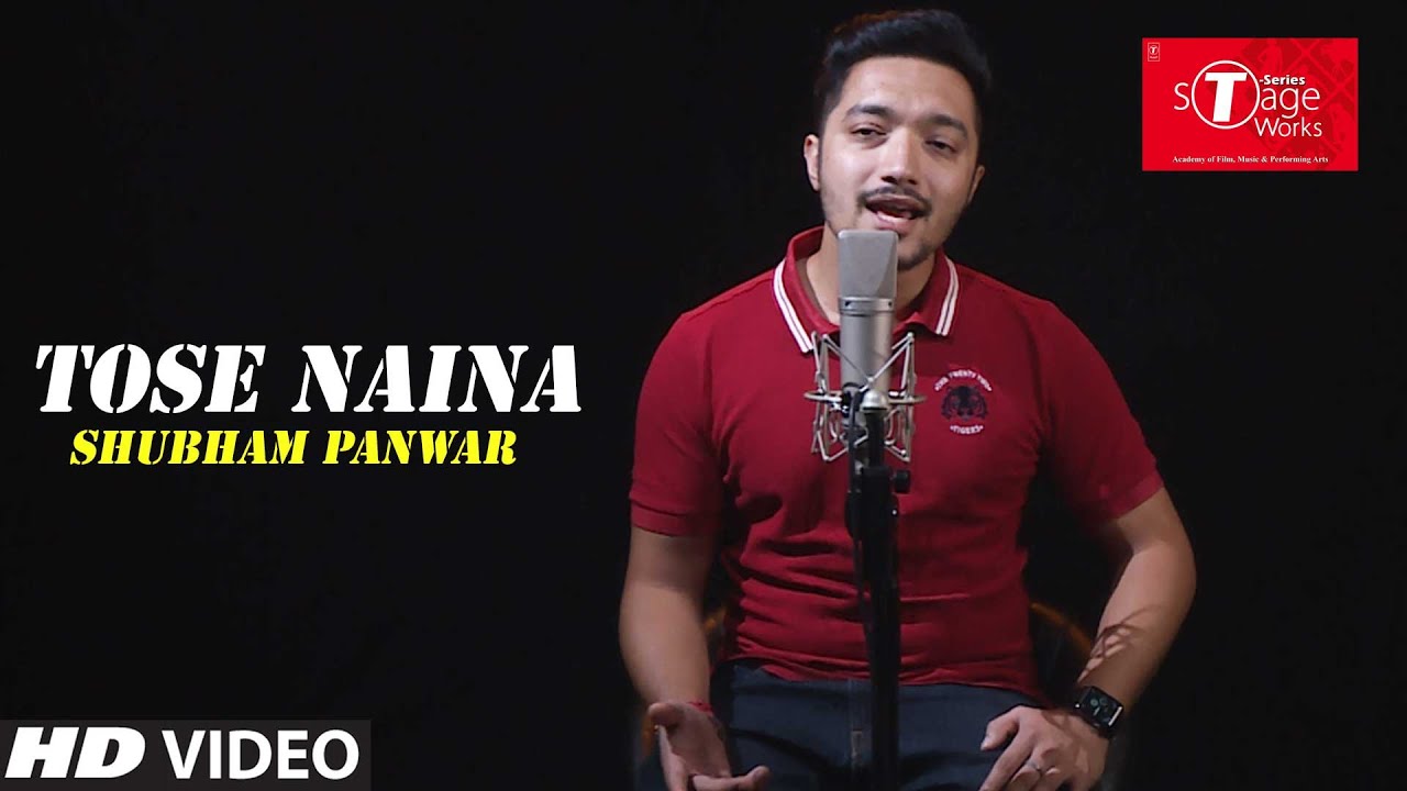 Tose Naina | | Cover Song By Shubham Panwar | T-Series StageWorks - YouTube
