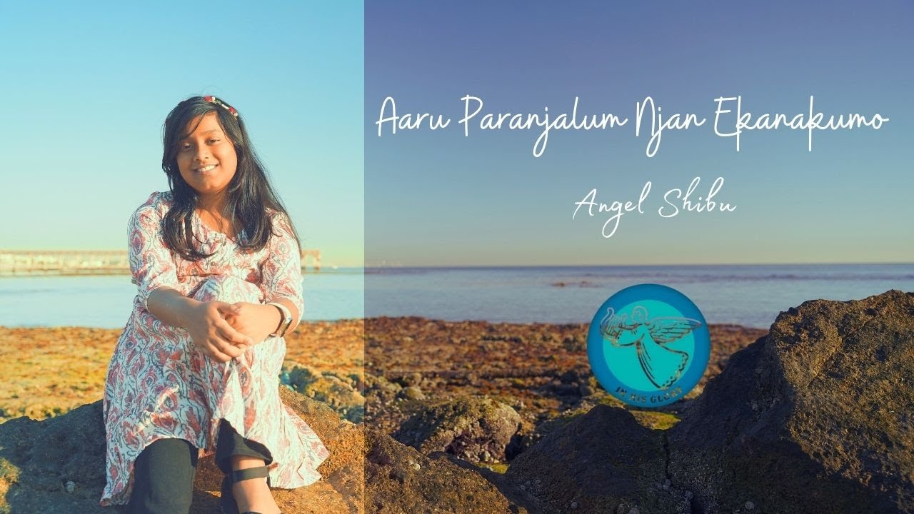 Aaru Paranjalum njan Ekan Aakumo | Angel Shibu | Kaleb Gee George ...