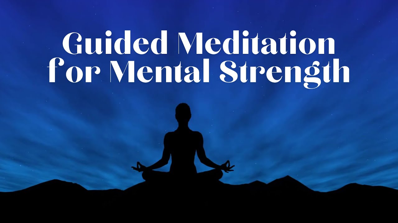 Guided Meditation for Mental Strength - YouTube