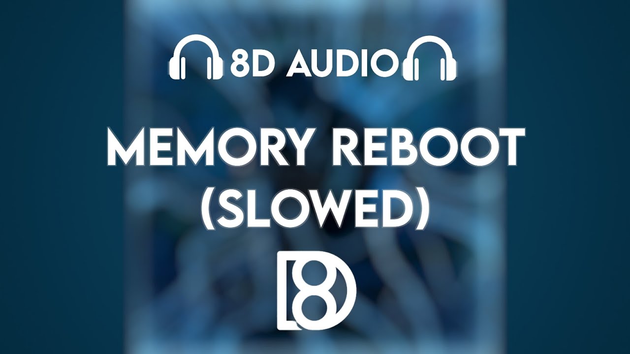 VØJ, Narvent - Memory Reboot (Slowed) | 8D ∆udio | Use Headphones 🎧 - YouTube
