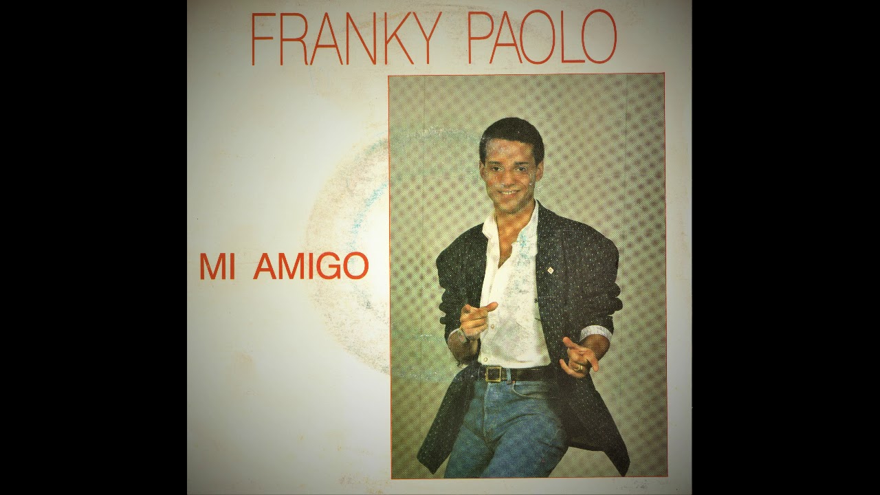 Franky Paolo: Mi Amigo (1987) - YouTube