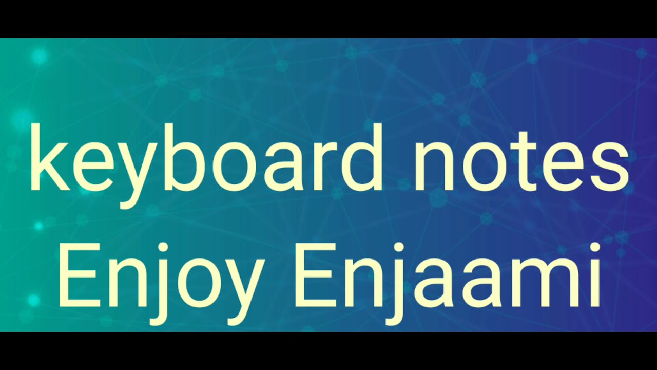 keyboard notes Enjoy Enjaami குக்கூ குக்கூ இசை குறிப்பு by AGS Prabu ...