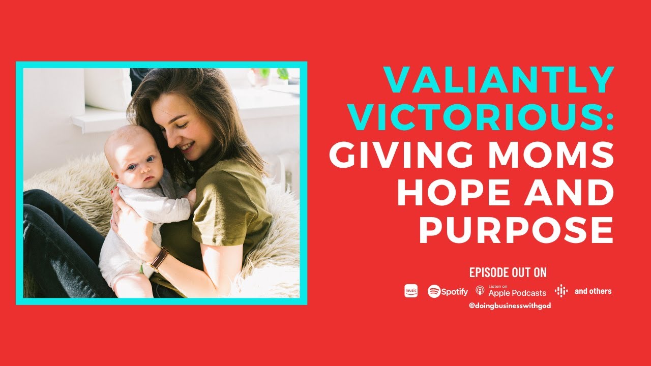 Valiantly Victorious Giving Moms Hope and Purpose - YouTube