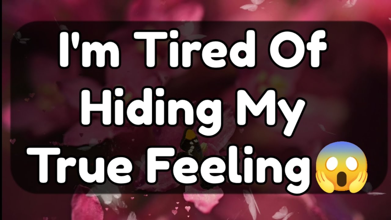 Current Thoughts And Feelings Of Your Person Love Messages I'm Tired Of ...