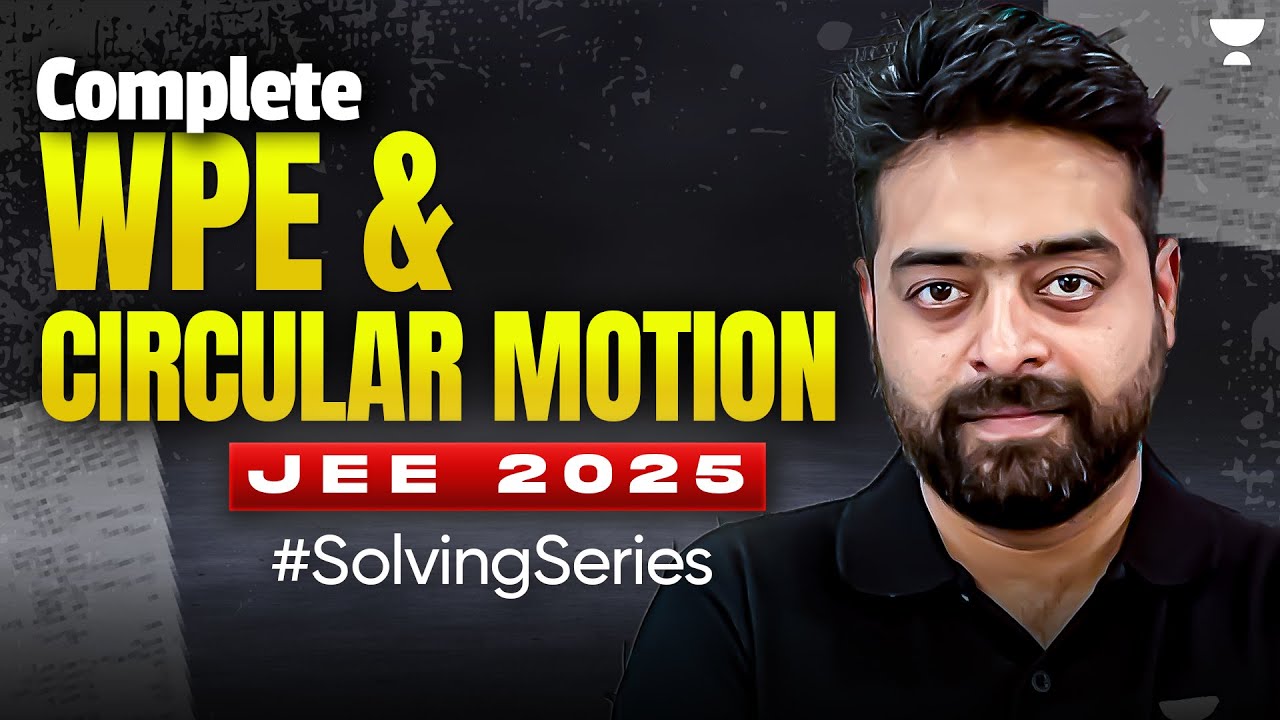 Complete WPE & Circular Motion in "**" Questions || JEE 2025 # ...