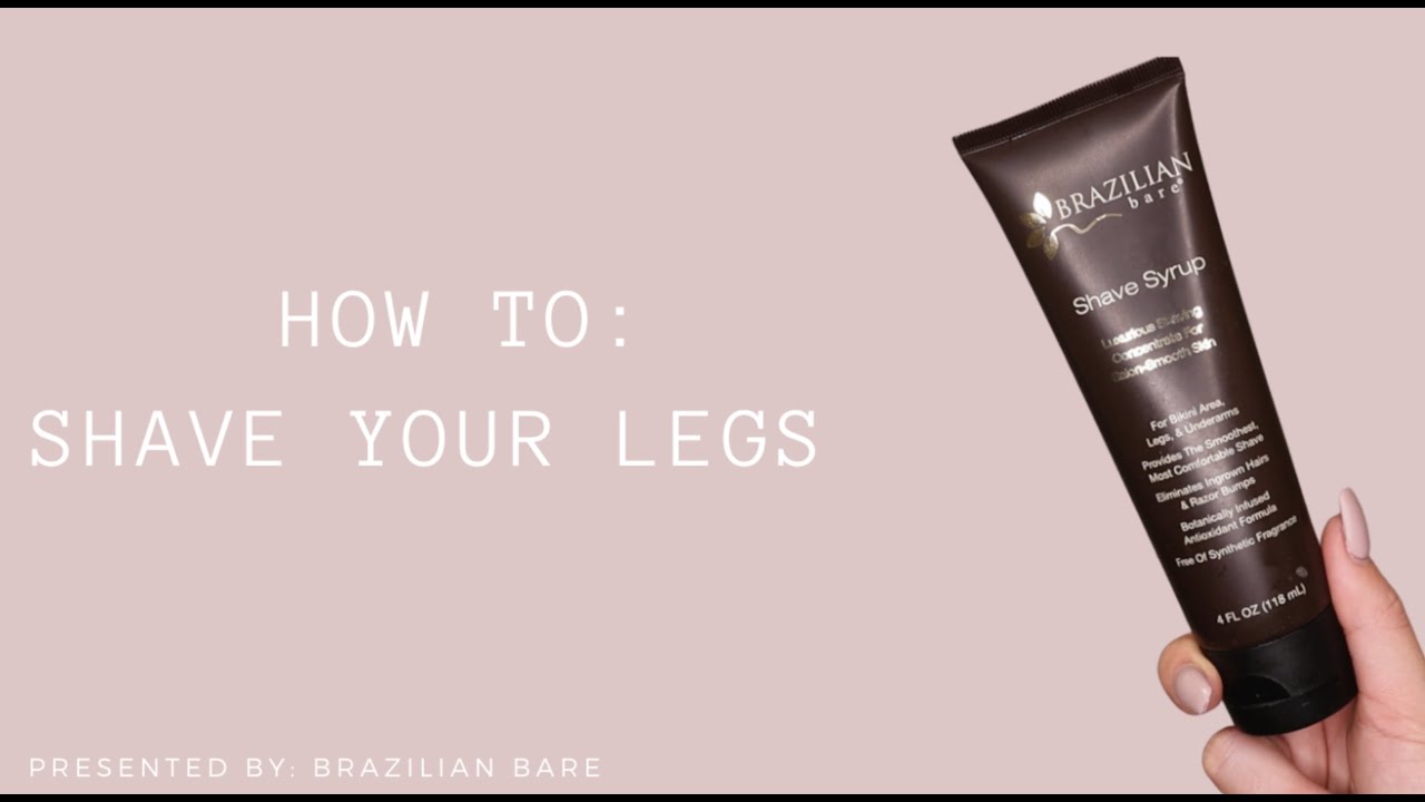 How To Shave Your Legs - YouTube