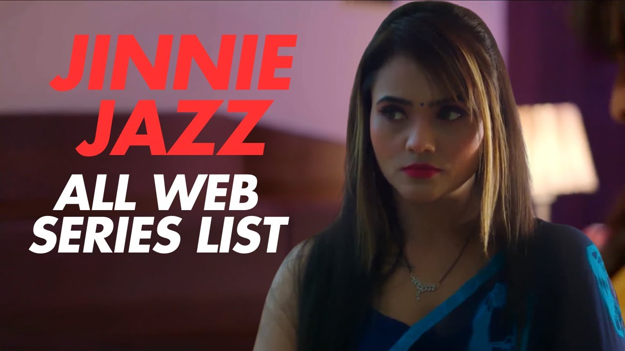 Jinnie Jazz All Web Series List Updated 2025 - YouTube