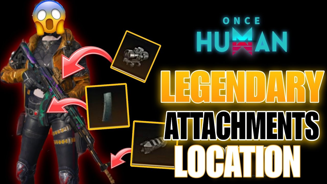 Once Human All Legendary Attachments Location *Must Get These Now ...