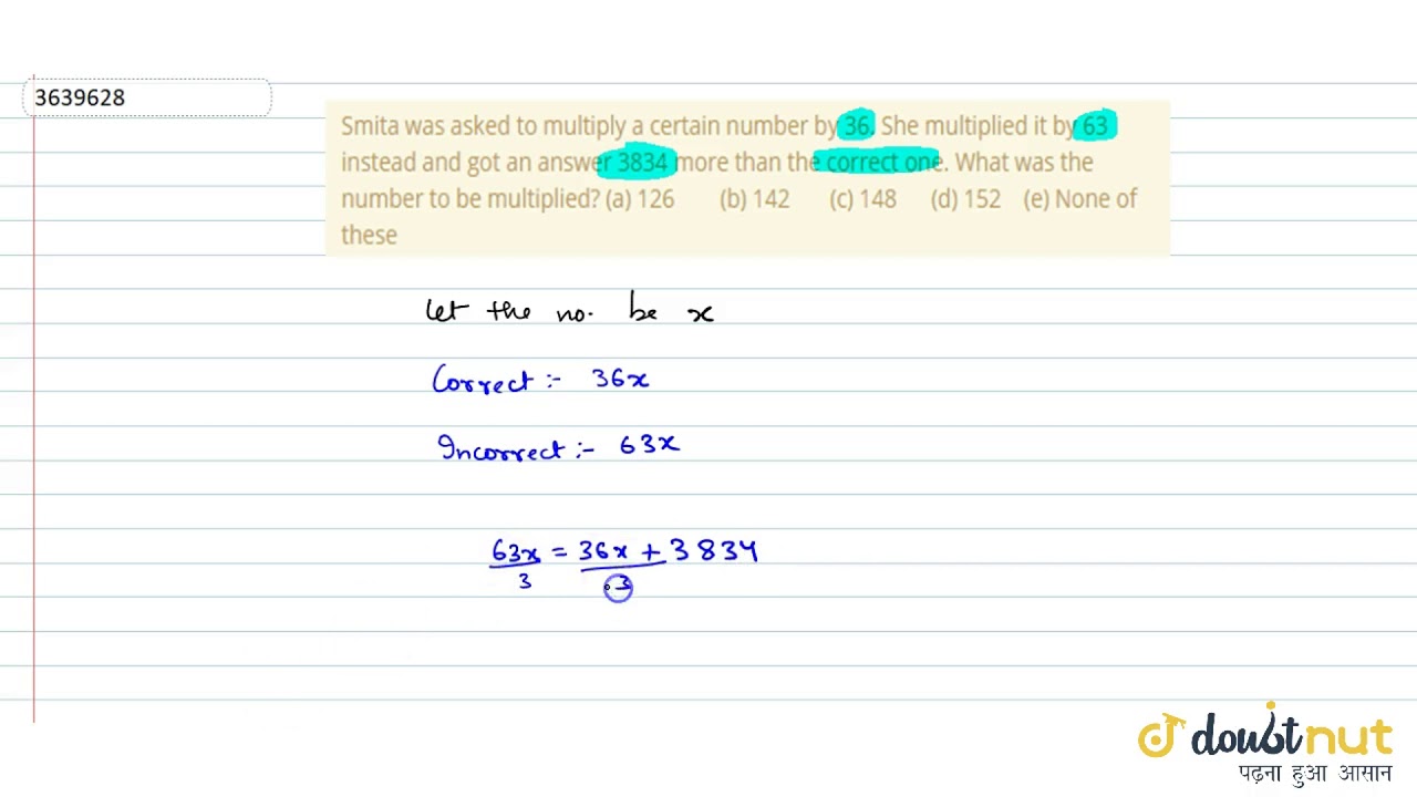 "Smita was asked to multiply a certain number by 36. She multiplied it ...