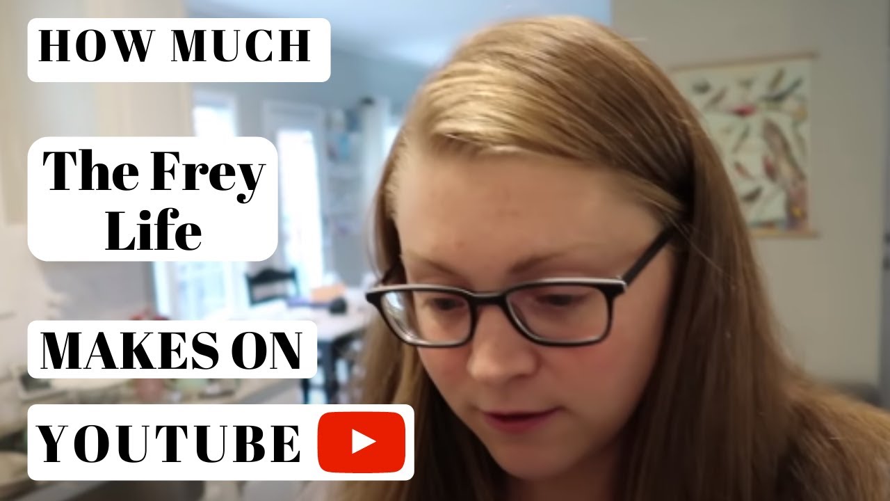 The Frey Life How much The Frey Life makes on Youtube - YouTube