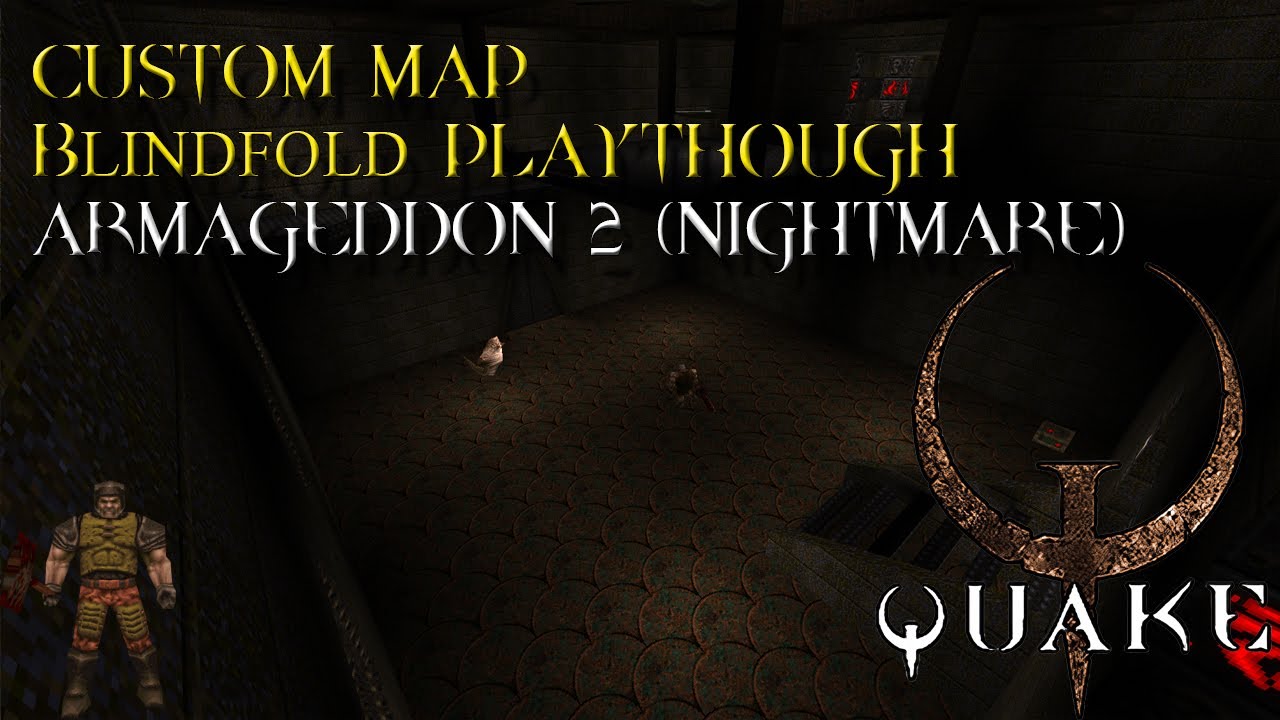 Quake Custom Map "Armageddon 2" by Matthias Worch (1996) / Blindfold ...