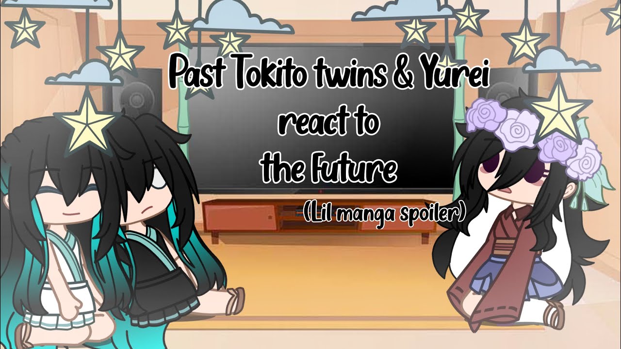 Past Tokito Twins & Yurei reacts to the future[mostly Yurei]Yurei AU ...