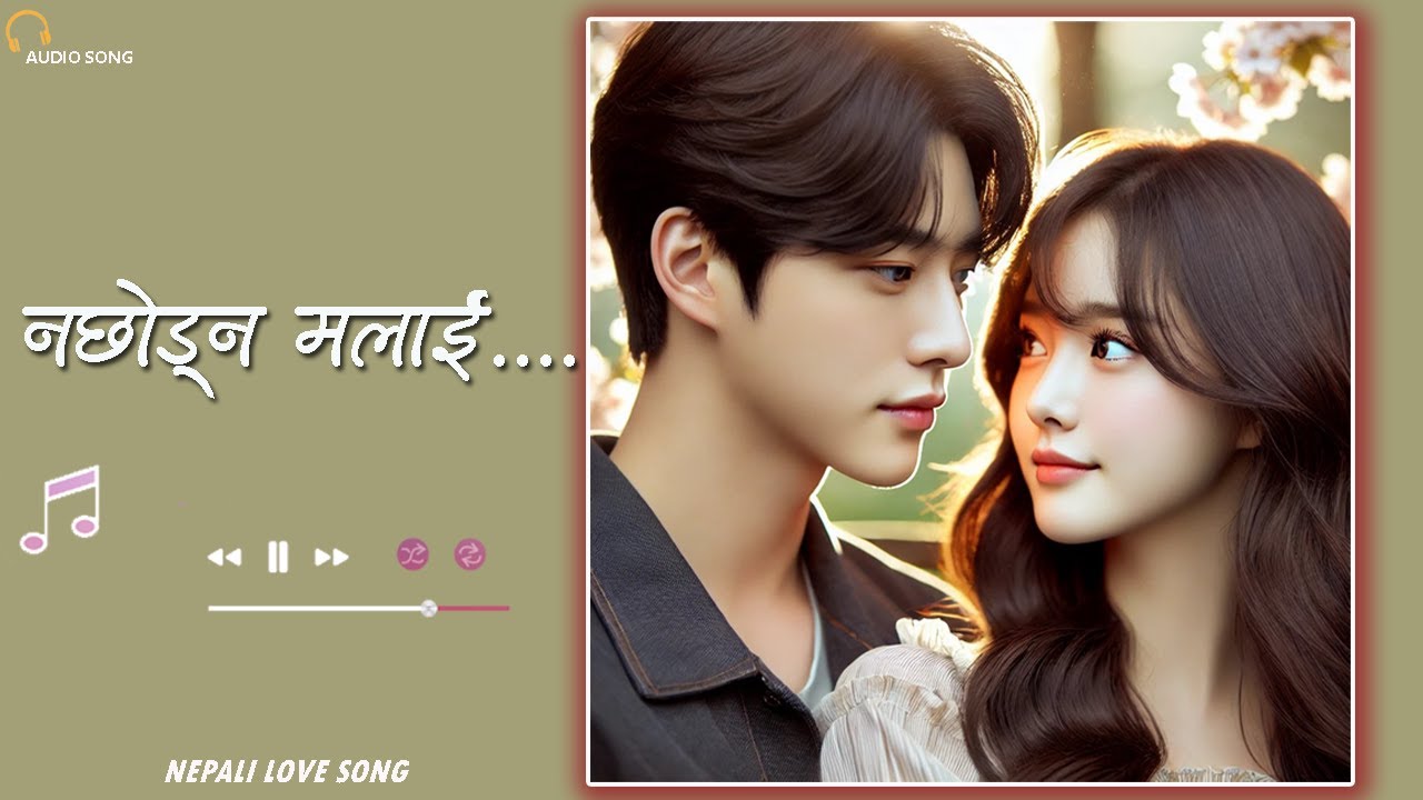NACHODA NA MALAI - NEW NEPALI LOVE SONG 2025 - YouTube
