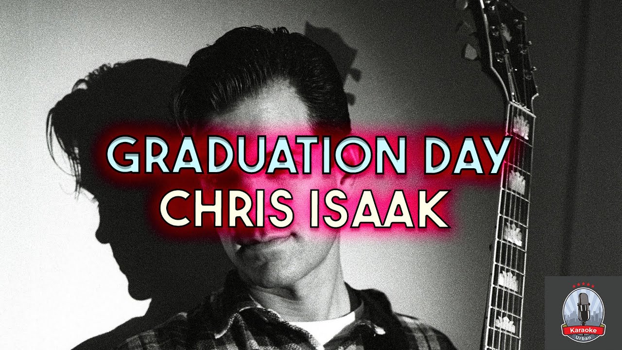 Graduation Day Chris Isaak #chrisisaak #Karaoke #lyrics (Karaoke ...