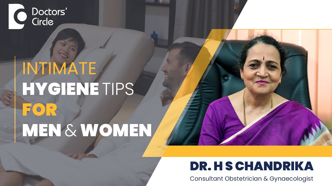 Simple & Effective Intimate Hygiene Tips for Men & Women - Dr. H S ...