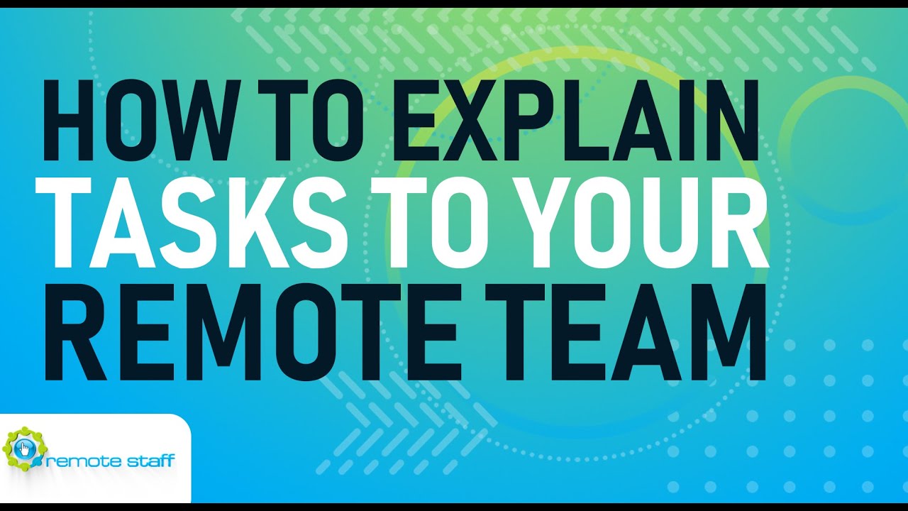 How to Explain Tasks to Your Remote Team