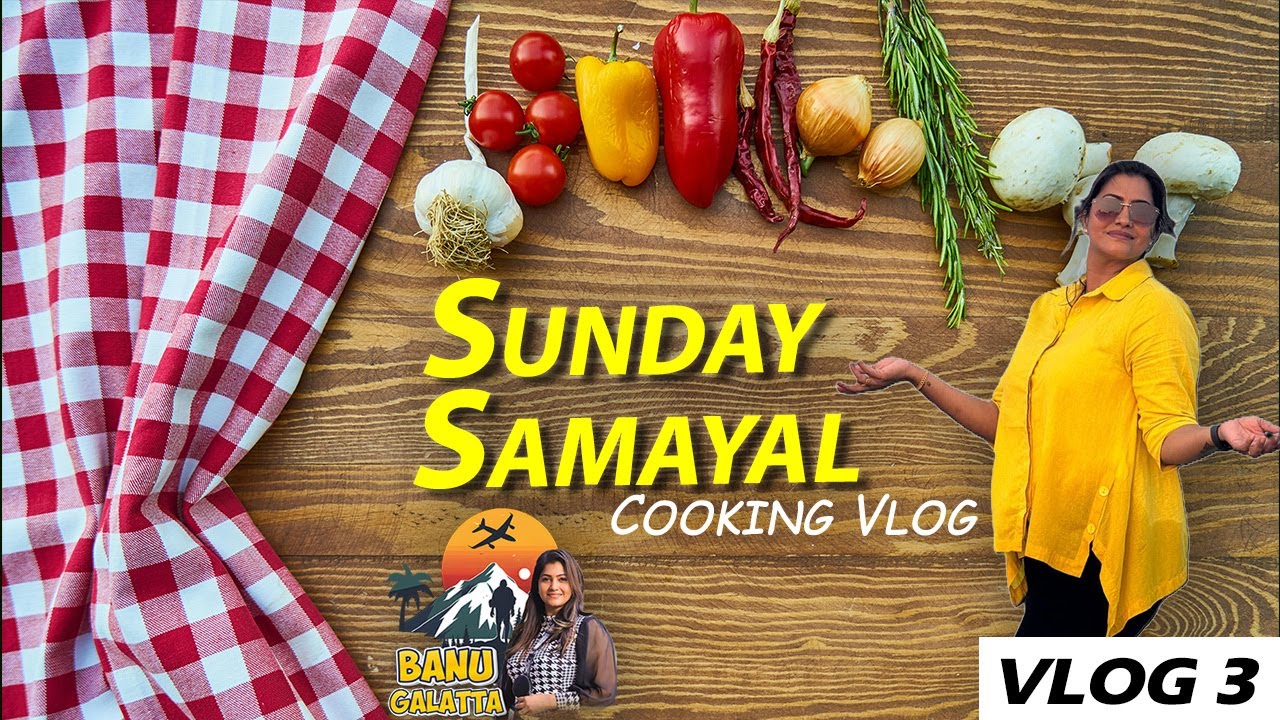 Sunday சமையல் | Banu Galatta | Actress Banumathy | Diet Recipe | Vlog-3 ...